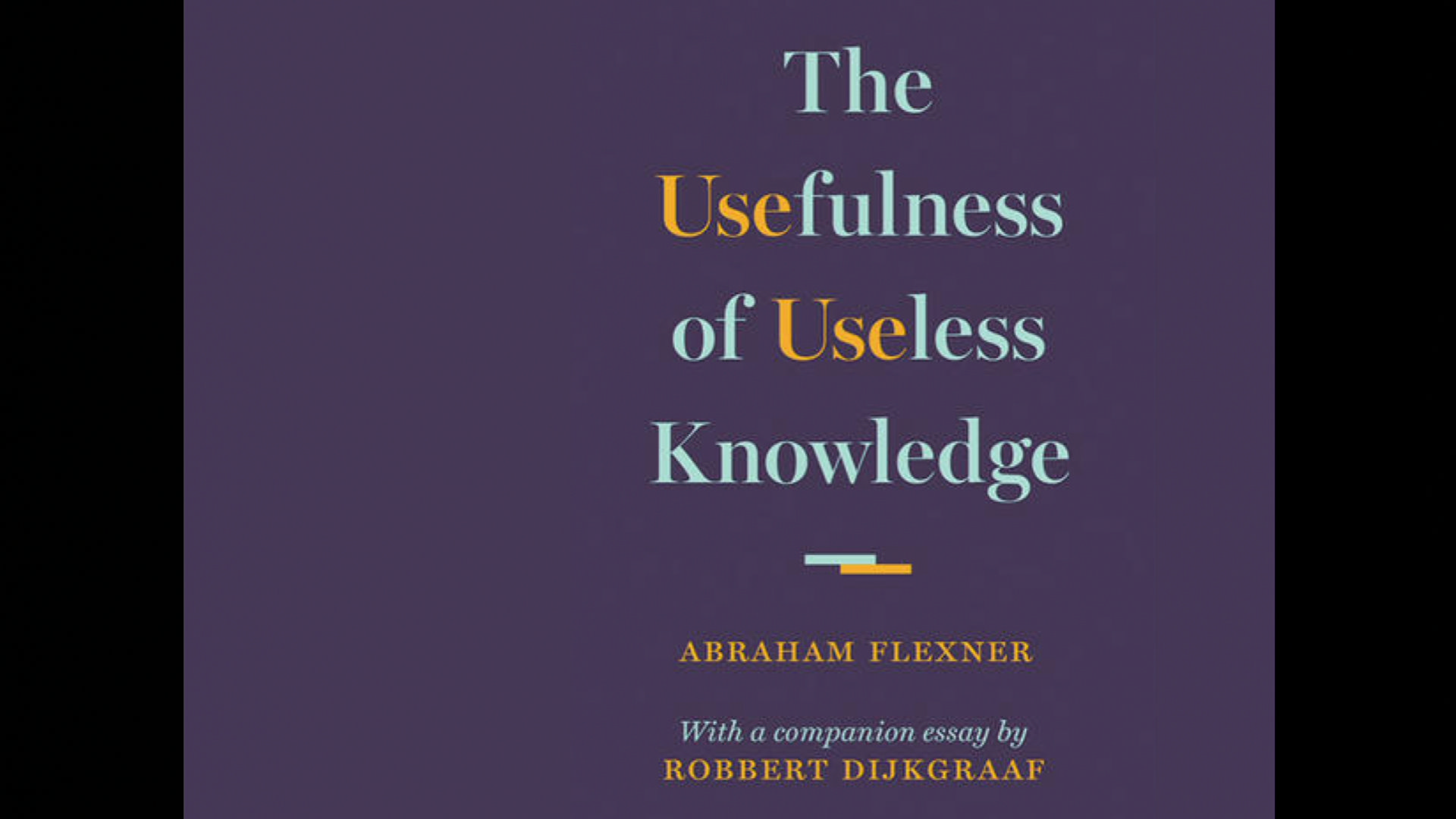Usefulness of Useless Knowledge